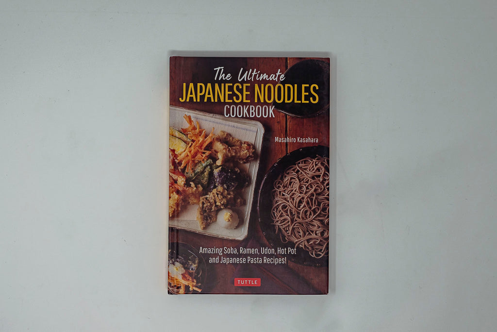 The Ultimate Japanese Noodles Cookbook: Amazing Soba, Ramen, Udon, Hot ...